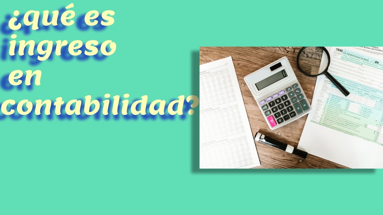 Qué es Ingreso en Contabilidad Ejemplos